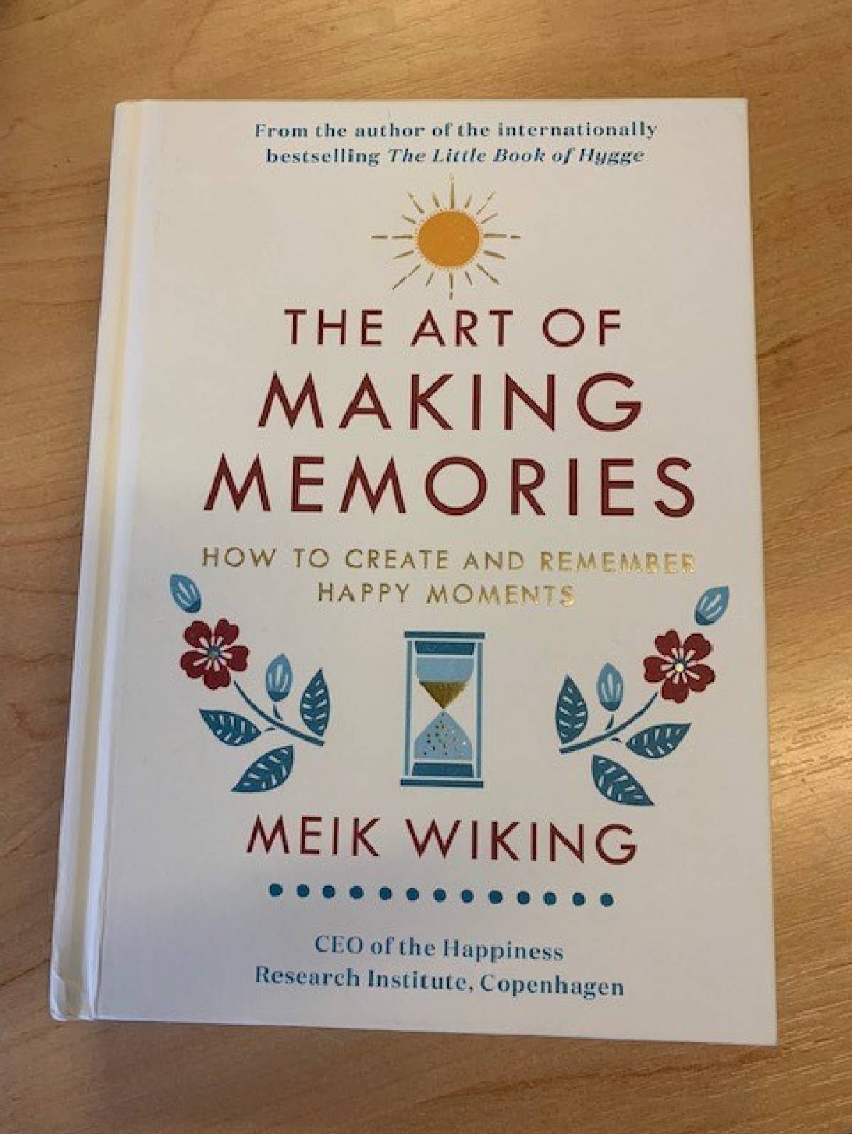 The art of making memories: how to create and remember happy moments ...